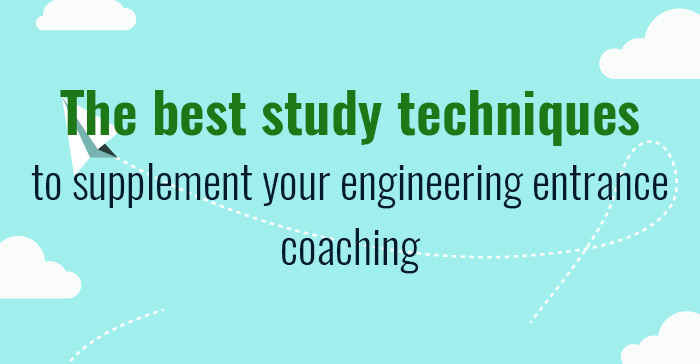 The Best Study Techniques to Supplement Your Engineering Entrance Coaching