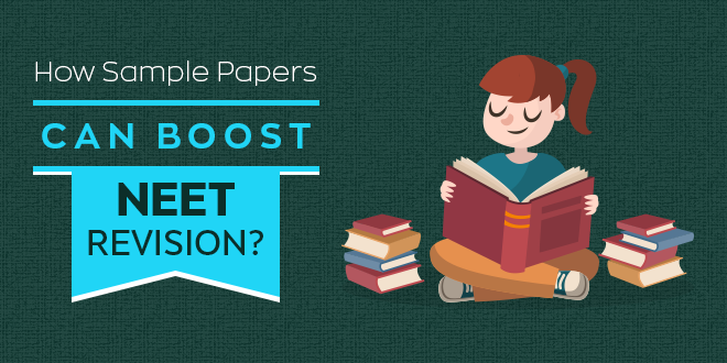 How Sample Papers Can Boost NEET Revision?