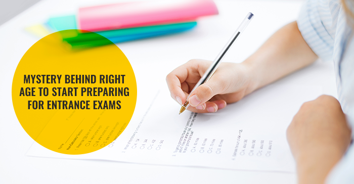 Mystery behind Right Age to Start Preparing for Entrance Exams