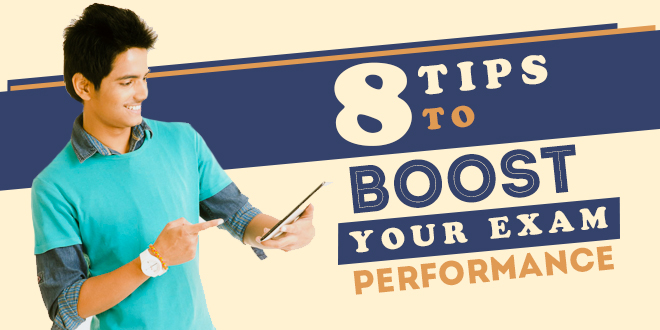 8 Tips to Boost your Exam Performance