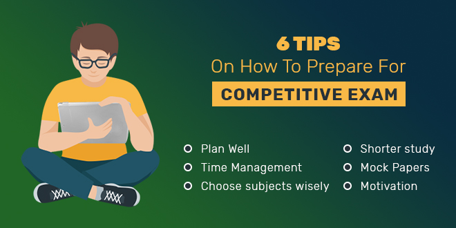 Competitive Exam Preparation: 6 Tips on How to prepare