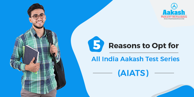 5 Reasons to Opt for All India Aakash Test Series (AIATS)
