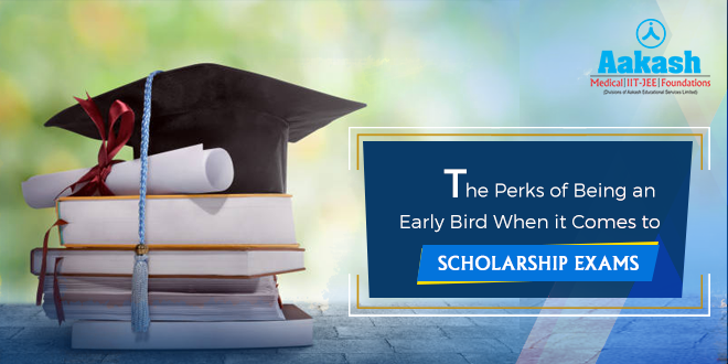 The Perks of Being an Early Bird When It Comes to Scholarship Exams