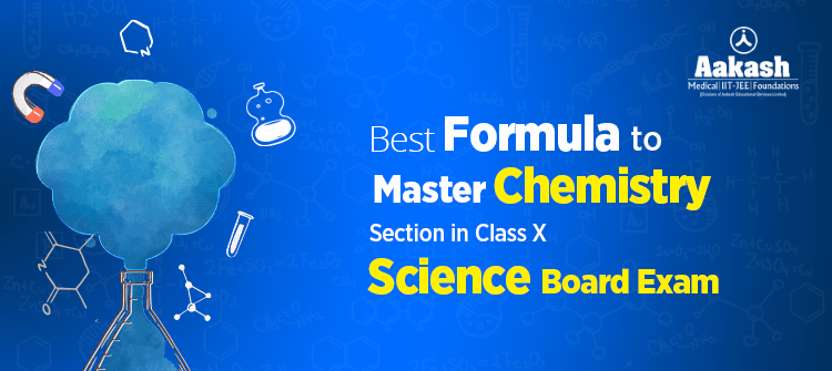 Best Formula to Master Chemistry Section in Class X Science Board Exam