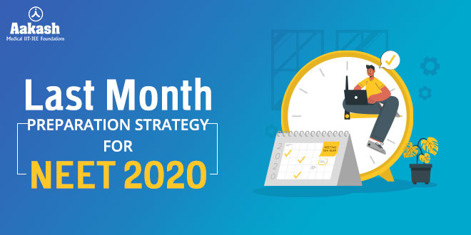Last Month Preparation Strategy for NEET 2020
