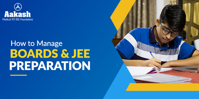 How to Manage Boards & JEE Preparation