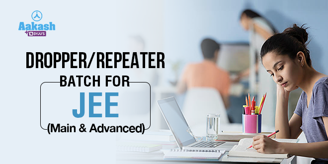 Ace IIT JEE like a Pro with Aakash's Dropper/Repeater Course