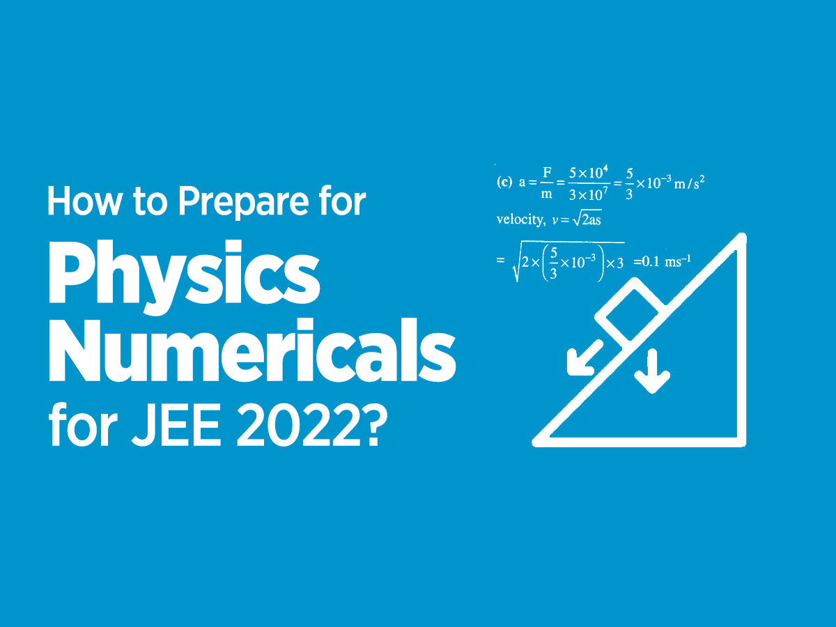 How to Prepare for Physics Numericals for JEE 2022?