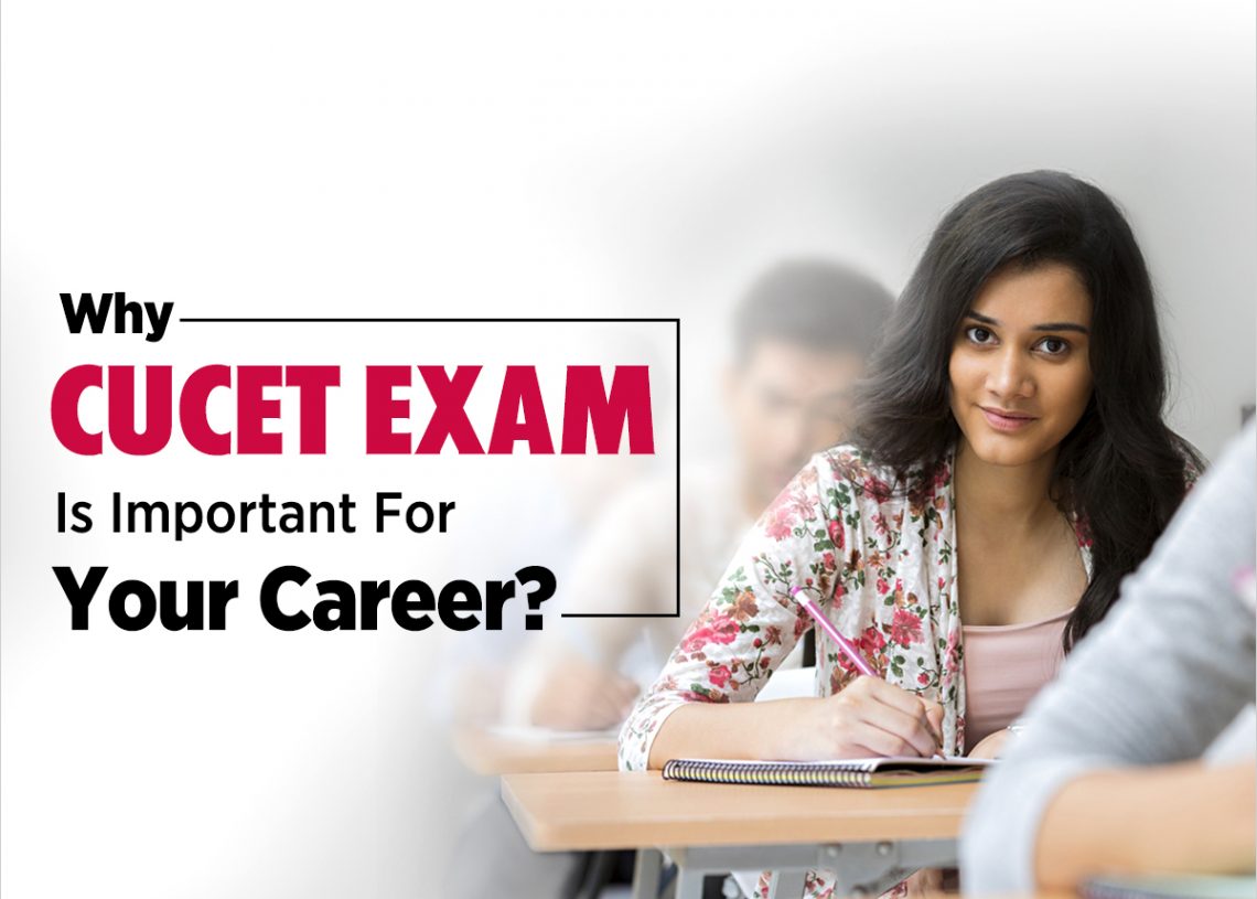 Why CUCET Exam Is Important For Your Career?