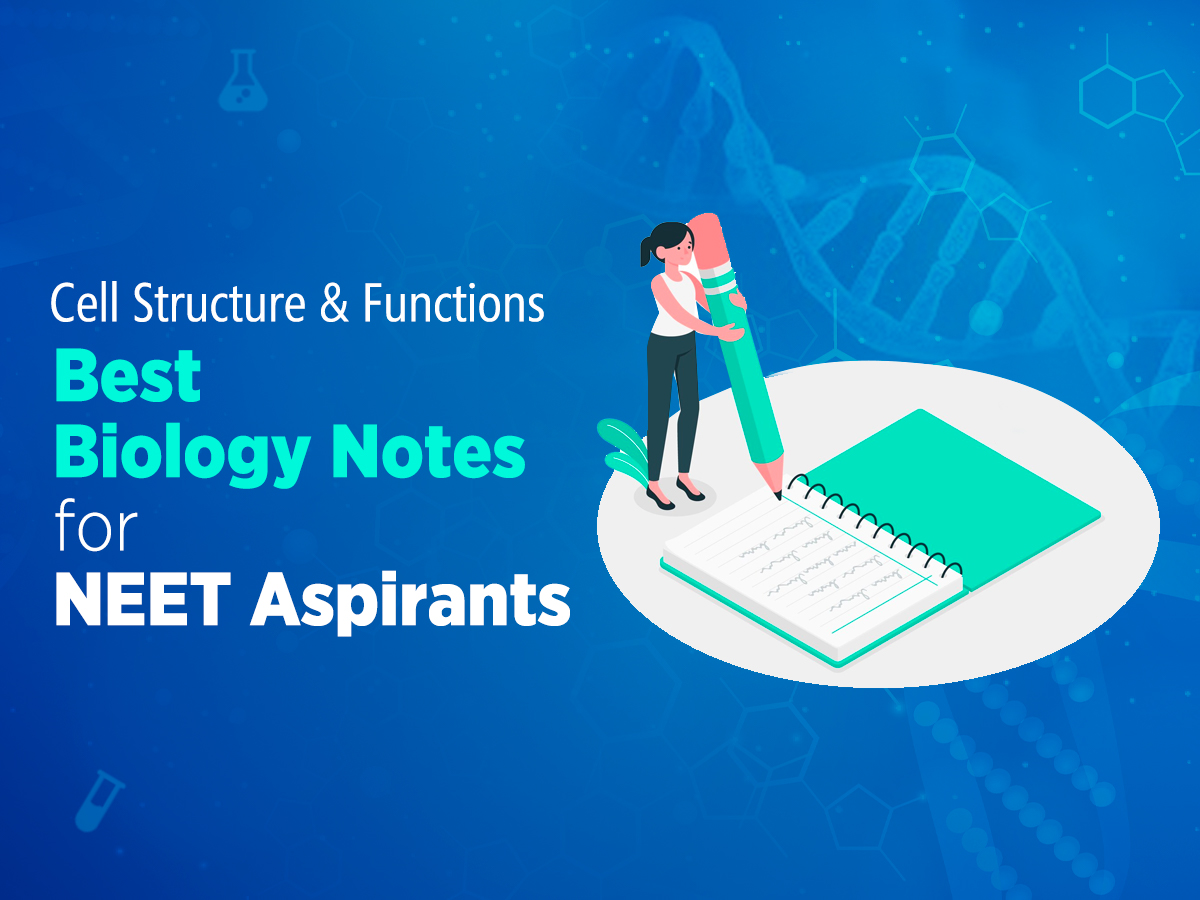 Cell Structure and Functions - Best Biology Notes for NEET Aspirants