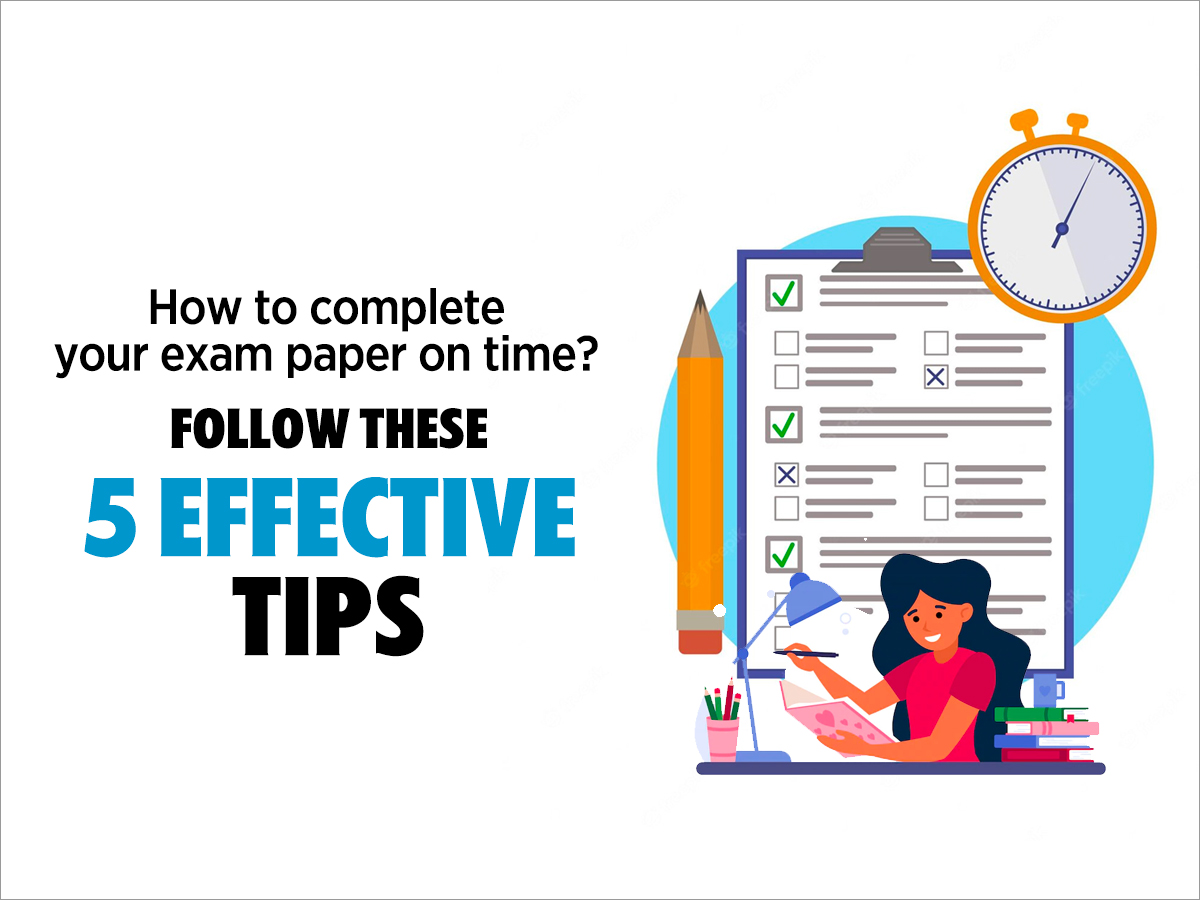 How to complete your Exam Paper on Time with these effective Tips?
