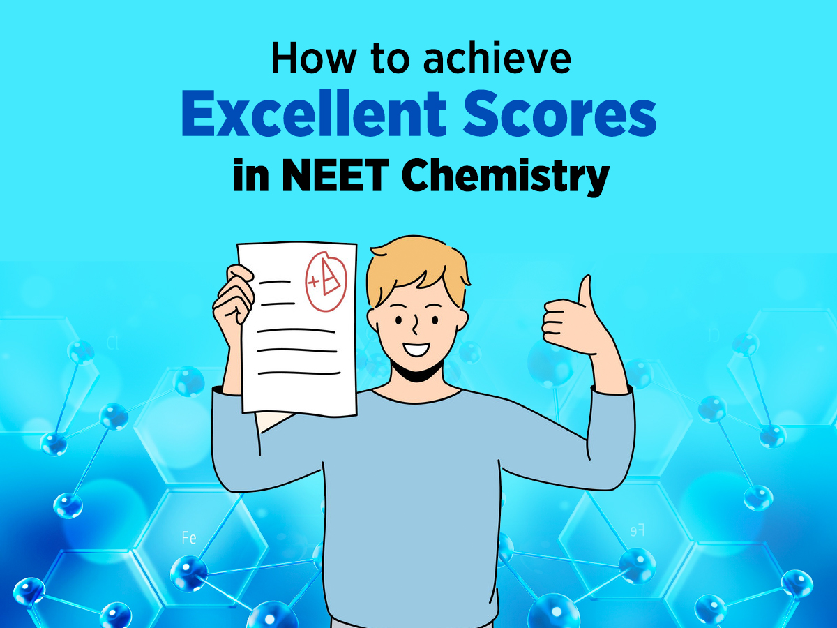 How to achieve excellent scores in NEET Chemistry