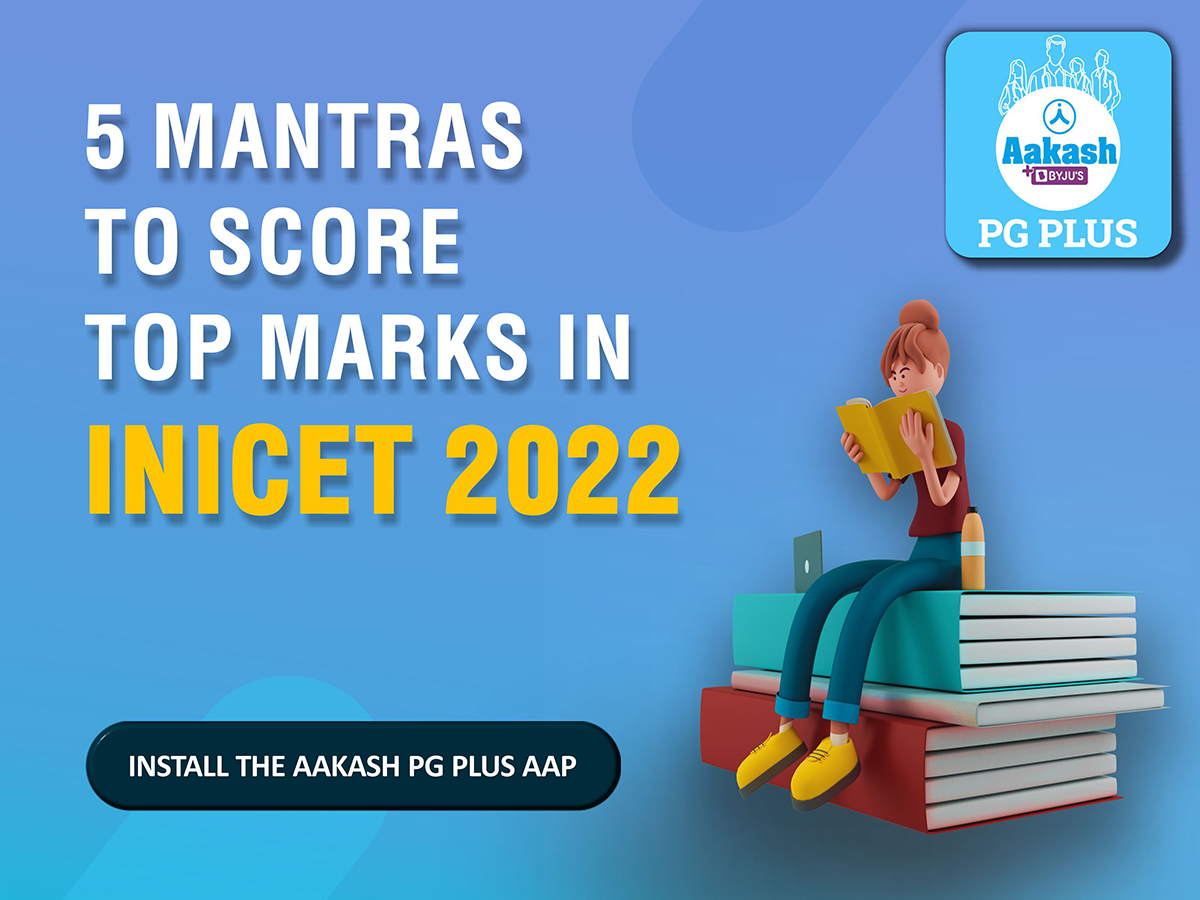 5 mantras to score top marks in INICET 2022 Exam