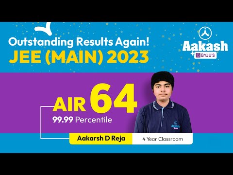 JEE Main 2023 Topper: Aakarsh D Reja - AIR 64 (99.99 Percentile) Success Story