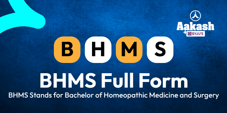 BHMS Full Form: BHMS Stands for Bachelor of Homeopathic Medicine and ...