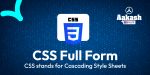 CSS Full Form: CSS stands for Cascading Style Sheets