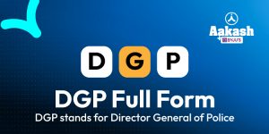 DGP Full Form: DGP stands for Director General of Police