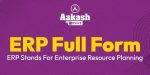 ERP Full Form: ERP Stands For Enterprise Resource Planning