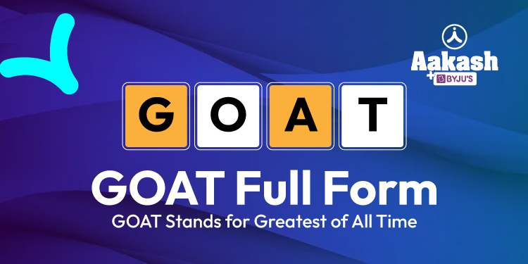 GOAT Full Form: GOAT Stands for Greatest of All Time