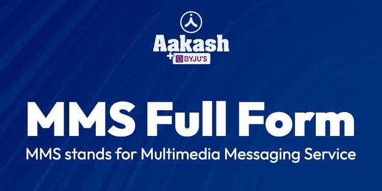 MMS Full Form: MMS stands for Multimedia Messaging Service