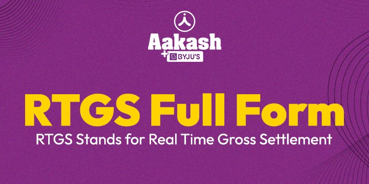 RTGS Full Form: RTGS Stands for Real Time Gross Settlement