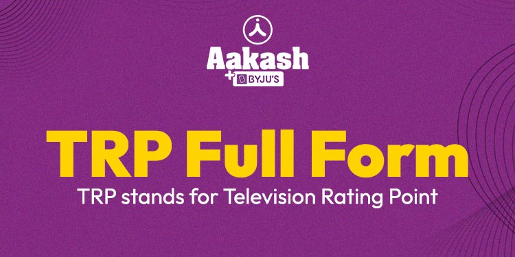TRP Full Form: TRP stands for Television Rating Point
