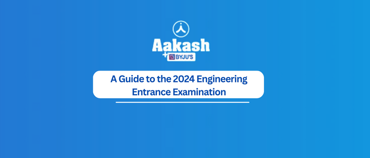 A Guide to the 2024 Engineering Entrance Examination