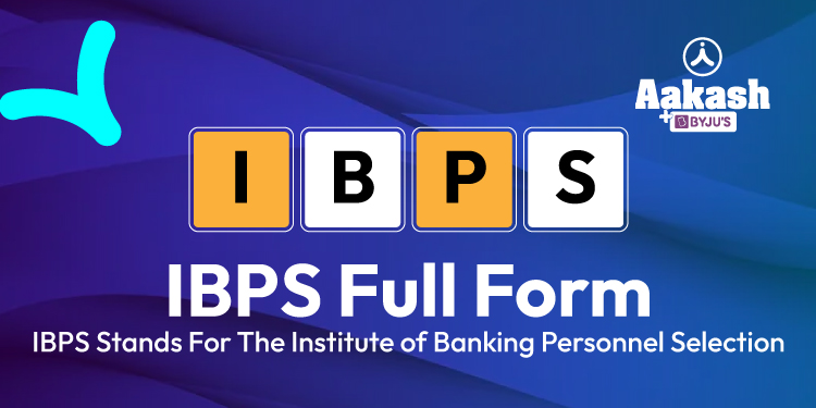 IBPS Full Form: IBPS Stands For The Institute of Banking Personnel ...