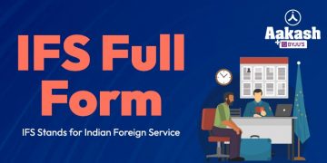 IFS Full Form: IFS Stands for Indian Foreign Service