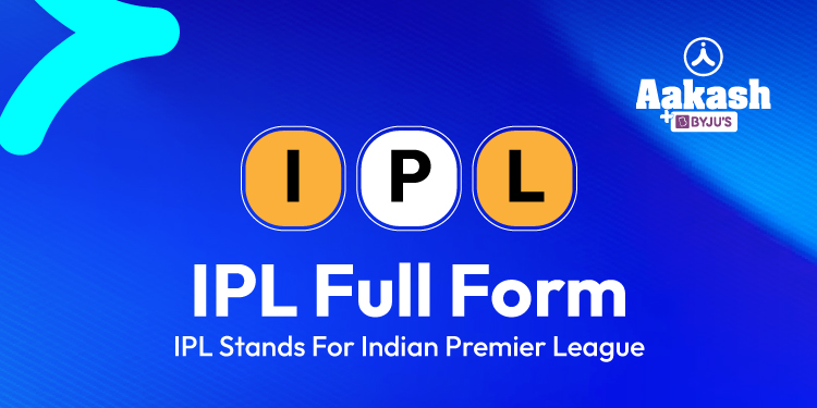 IPL Full Form: IPL Stands For Indian Premier League