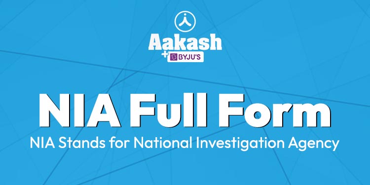 NIA Full Form: NIA Stands for National Investigation Agency