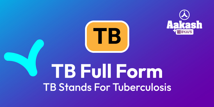 TB Full Form: TB Stands For Tuberculosis