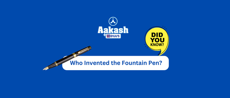 Who Invented the Fountain Pen?