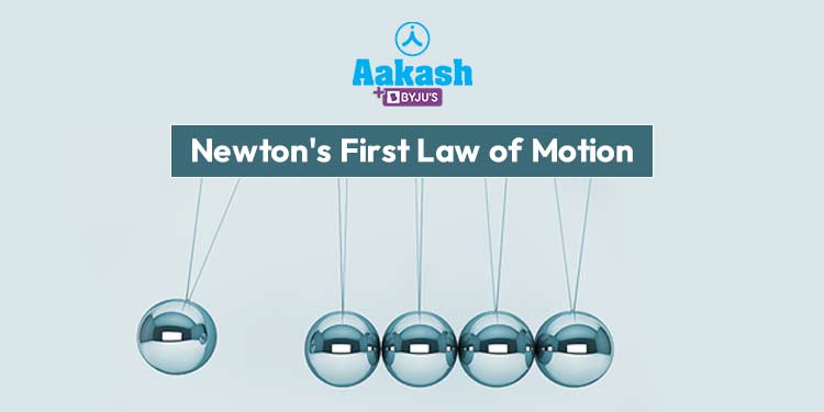 What is Newton's First Law of Motion?