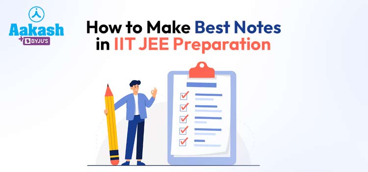 How to make the best notes in IIT JEE Preparation
