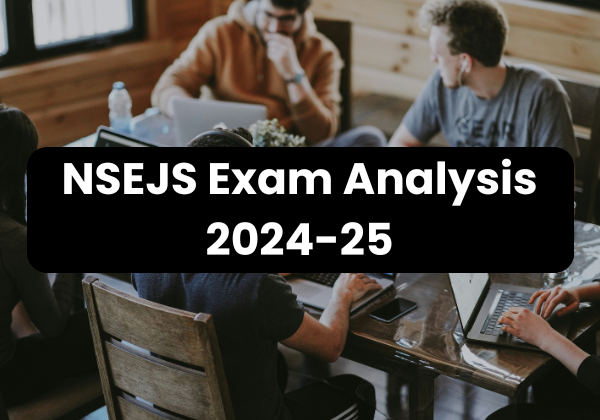 NSEJS Exam Analysis 2024-25, Difficulty Level & Types of Questions