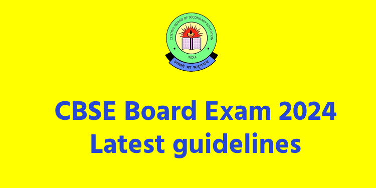 CBSE Board Exam 2024: Updated Guidelines for CBSE Class 10th and 12th Practical Exams 2024 Released!