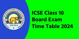 ICSE Class 10 Board Exam Time Table 2024 PDF RELEASED @cisce.org; Download ICSE Date Sheet