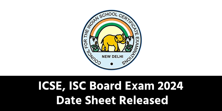 ICSE, ISC Board Exam 2024 Date Sheet released at cisce.org, check ...