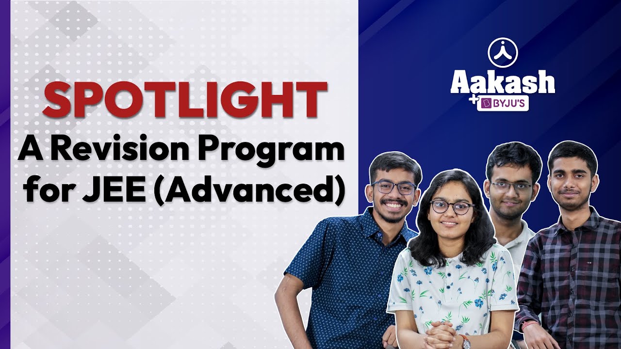 Spotlight: A Revision Program for JEE Advanced 2024 by Aakash BYJU'S