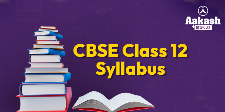 CBSE Class 12 Syllabus 2023-2024: Check Revised Syllabus & Download PDF