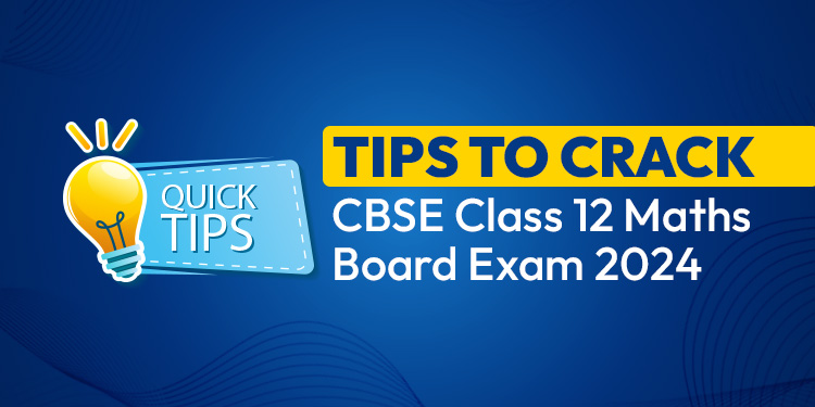 CBSE Class 12 Maths Board Exam 2024: 10 Most Effective Tips by Teachers ...