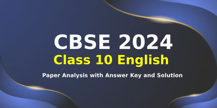 CBSE 2024 Class 10 English (Language and Literature) Paper Analysis ...