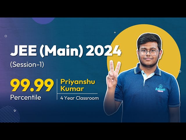 JEE Main 2024 Topper: Priyanshu Kumar Shares his Journey on How Aakash gave him Confidence