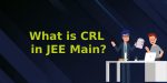 What is CRL in JEE Main? Know CRL Full form and other details