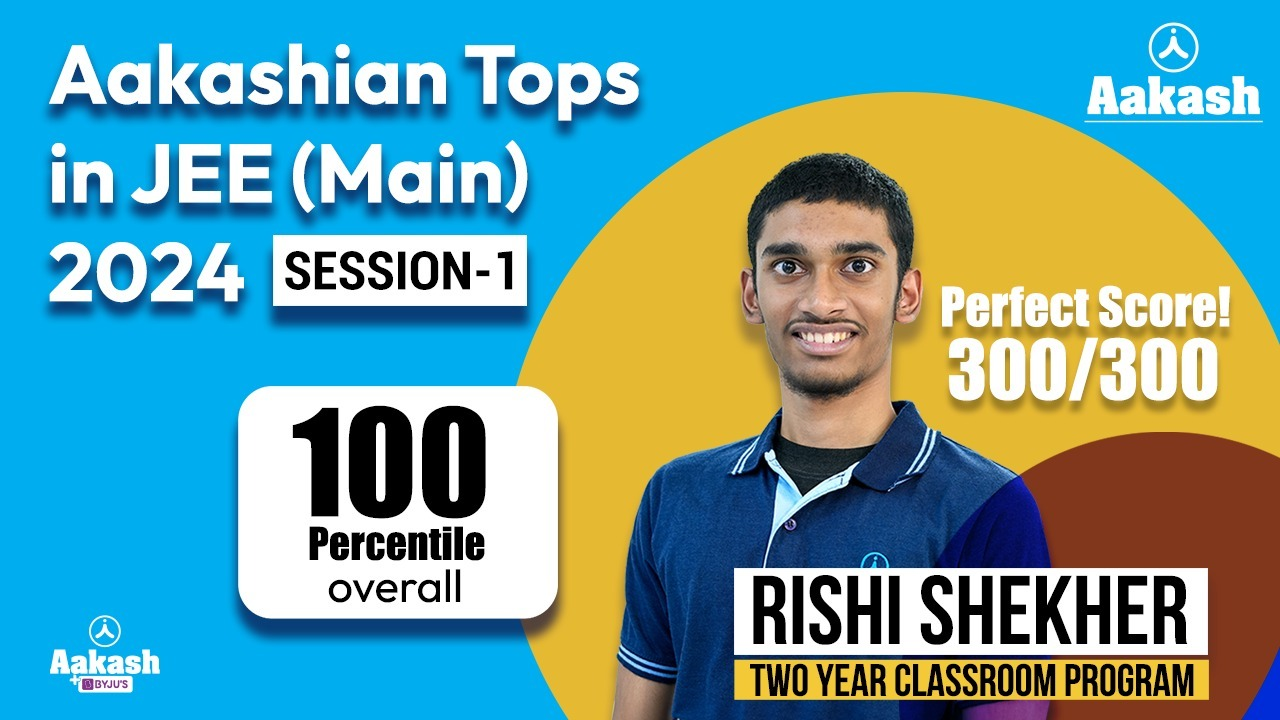 JEE Main 2024 Topper: Rishi Shekher Shukla “My interest in the Subjects ...