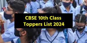 CBSE 10th Class Toppers List 2024: Access Results, State-Wise Rankings ...