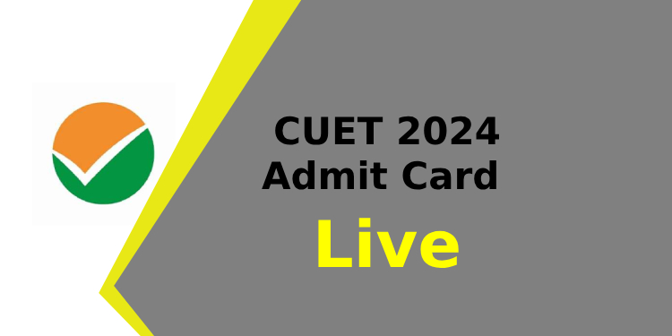 CUET UG Admit Card 2024 Live: CUET 2024 Admit Cards Released on exams ...