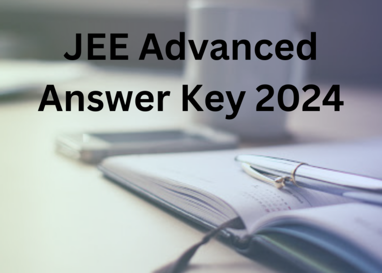 JEE Advanced Answer Key 2024: Key Dates, Download Steps, and How to ...