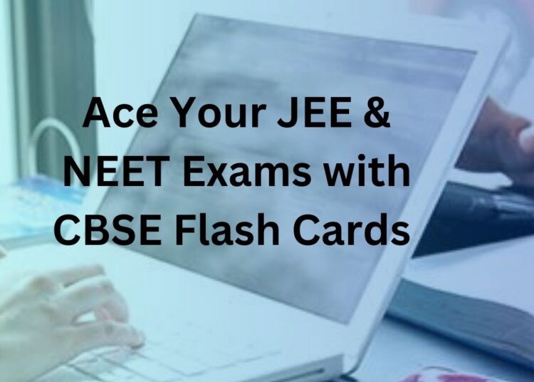 Ace Your JEE & NEET Exams with CBSE Flash Cards by Aakash Institute